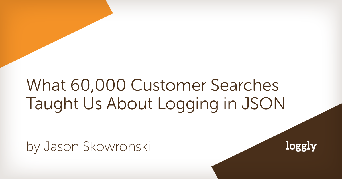 Learning from 60k Customer Searches about Logging in JSON