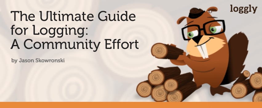 The Ultimate Guide to Logging: Written by Tech People, for Tech People ...