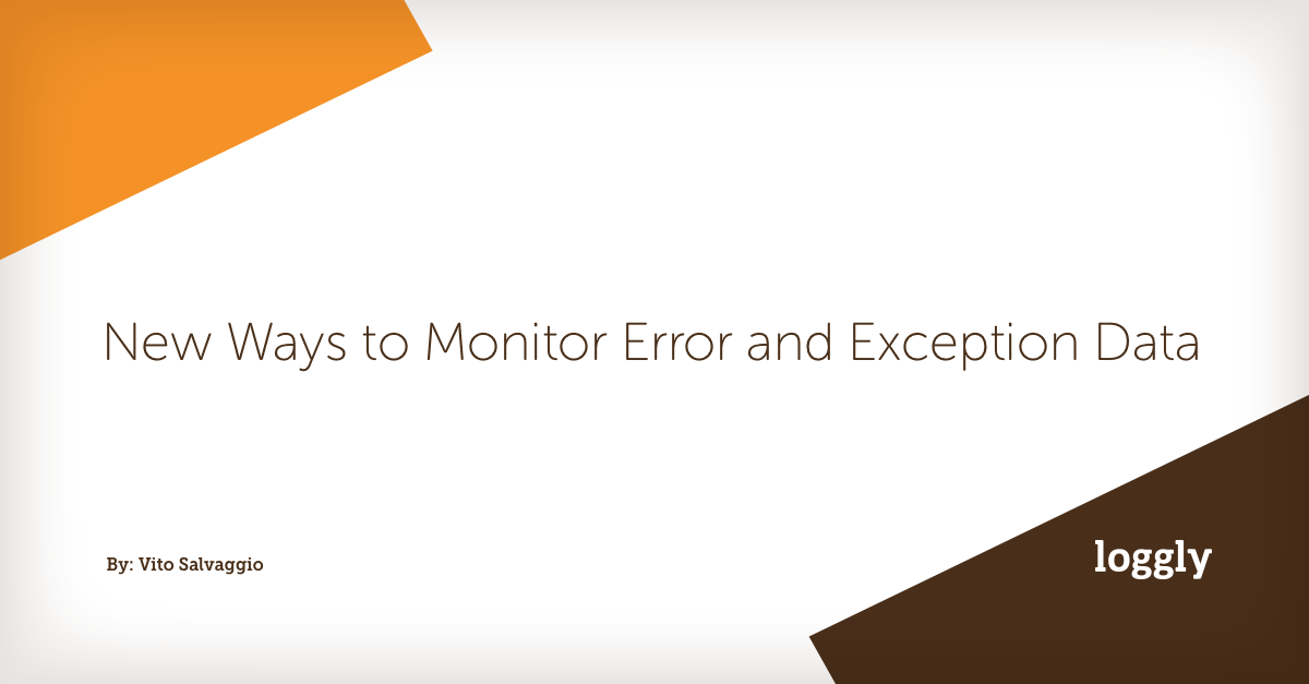 New Ways to Monitors Data on Errors and Exceptions - Loggly