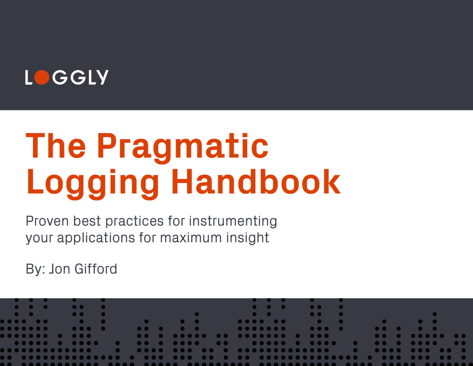 The Pragmatic Logging Handbook | Loggly