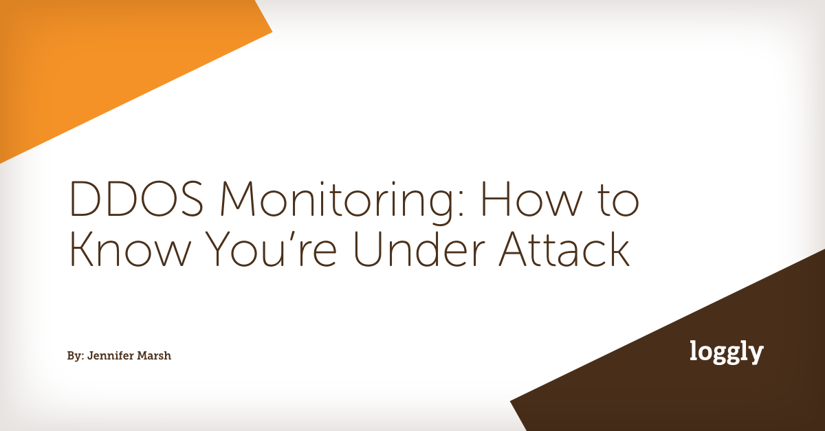 DDoS Monitoring: How to Know You're Under Attack | Loggly